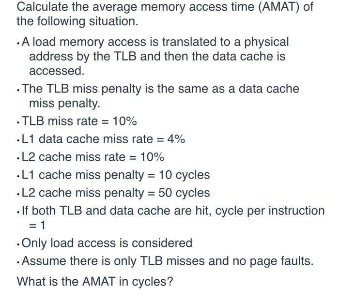 Solved Calculate the average memory access time (AMAT) of | Chegg.com