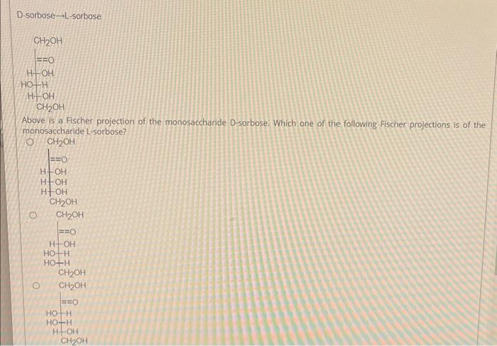 Solved Above is a Fischer projection of the monosaccharide | Chegg.com