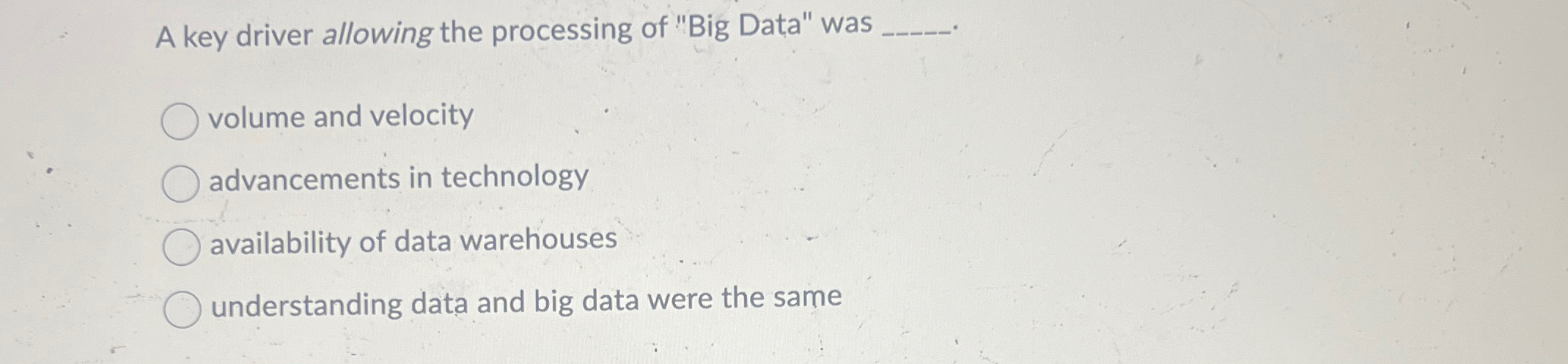Solved A key driver allowing the processing of "Big Data" | Chegg.com