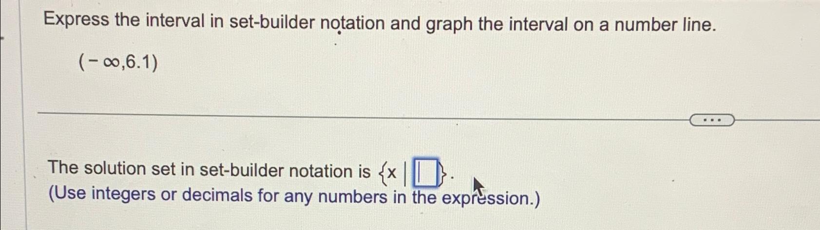 Solved Express the interval in set-builder notation and | Chegg.com