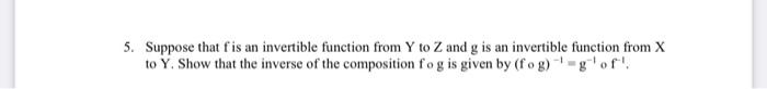 Solved 5. Suppose that f is an invertible function from Y to | Chegg.com