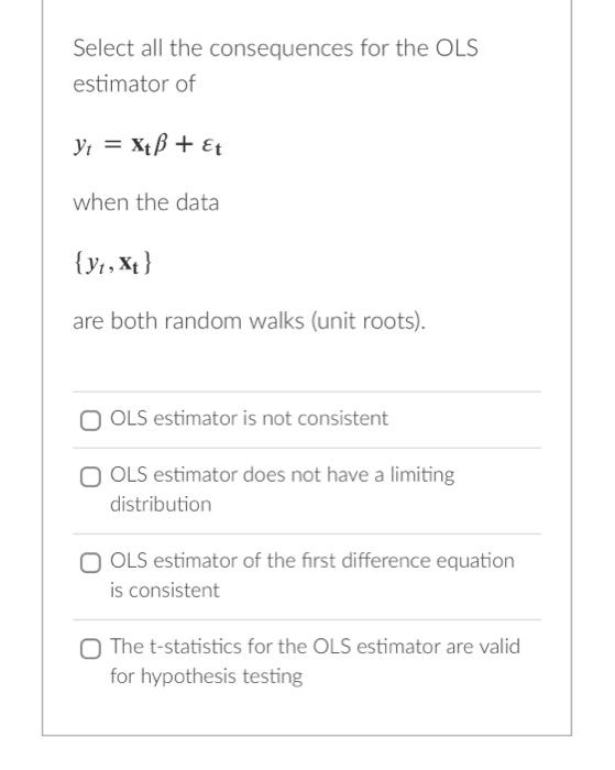 Solved Select all the consequences for the OLS estimator of | Chegg.com