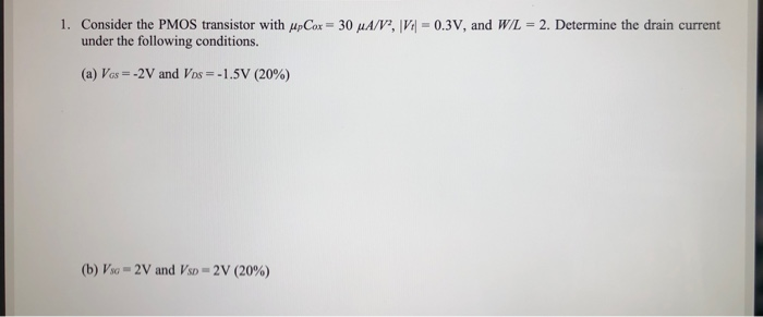 Solved 1. Consider the PMOS transistor with up Cox = 30 | Chegg.com