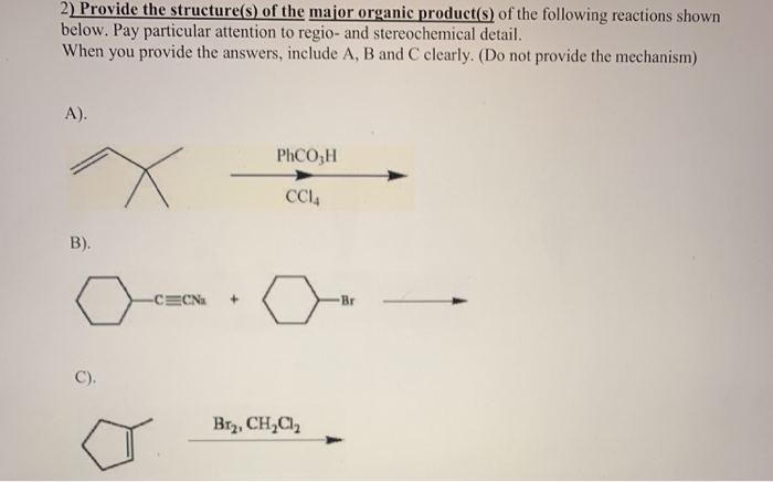 Solved 2) Provide the structure(s) of the major organic | Chegg.com