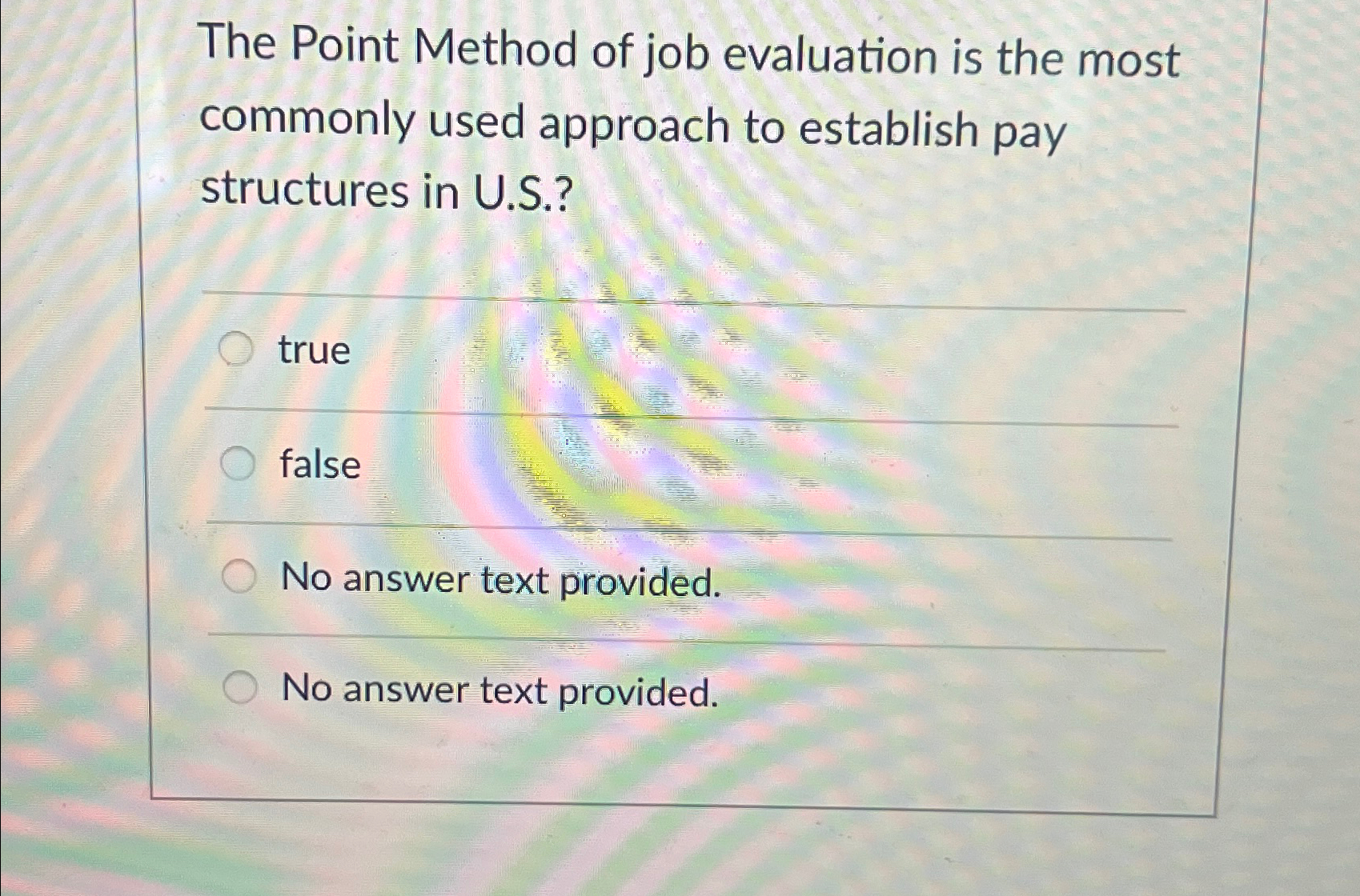 Solved The Point Method of job evaluation is the most | Chegg.com