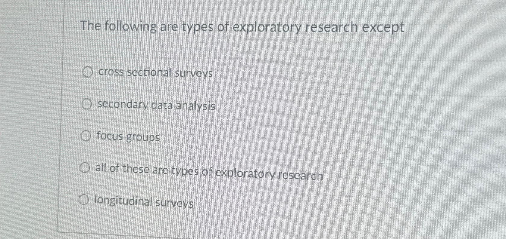 Solved The following are types of exploratory research | Chegg.com
