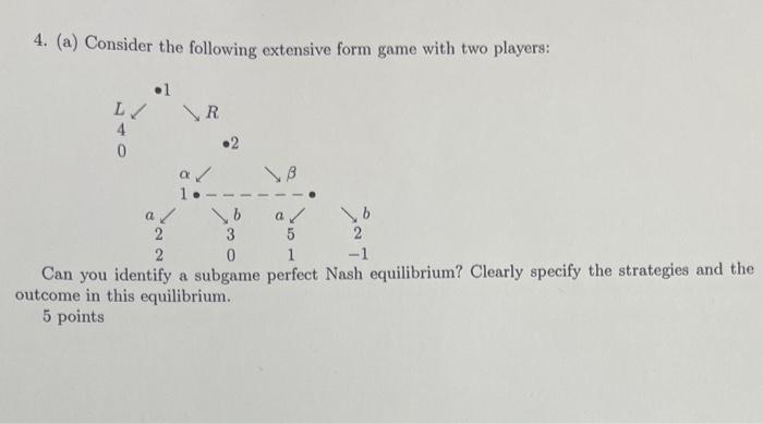Solved 4. (a) Consider the following extensive form game | Chegg.com
