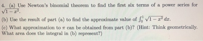 Solved 4. (a) Use Newton's binomial theorem to find the | Chegg.com