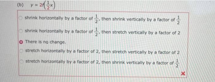 Solved (b) y=2f(21x) shrink horizontally by a factor of 21, | Chegg.com
