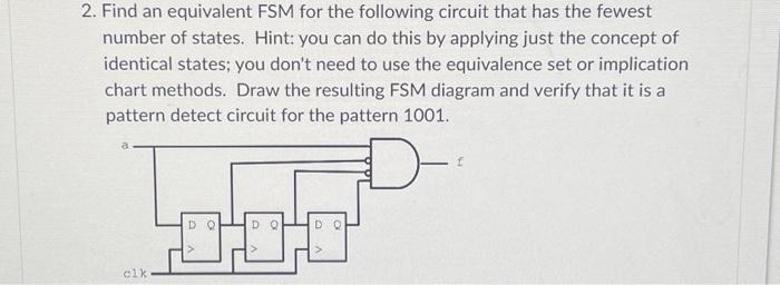 Solved 2. Find an equivalent FSM for the following circuit | Chegg.com