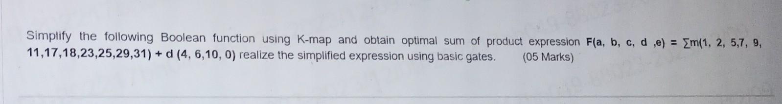 Solved Simplify The Following Boolean Function Using K Map 7215