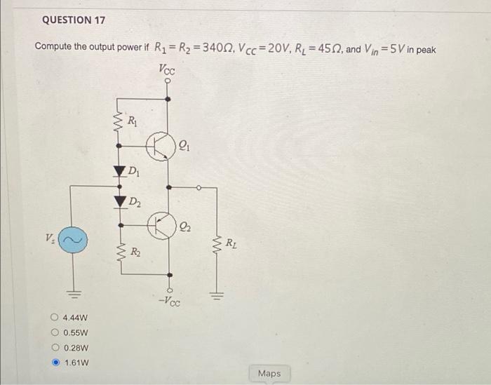 Solved QUESTION 17 Compute the output power if R1 = R2 = | Chegg.com