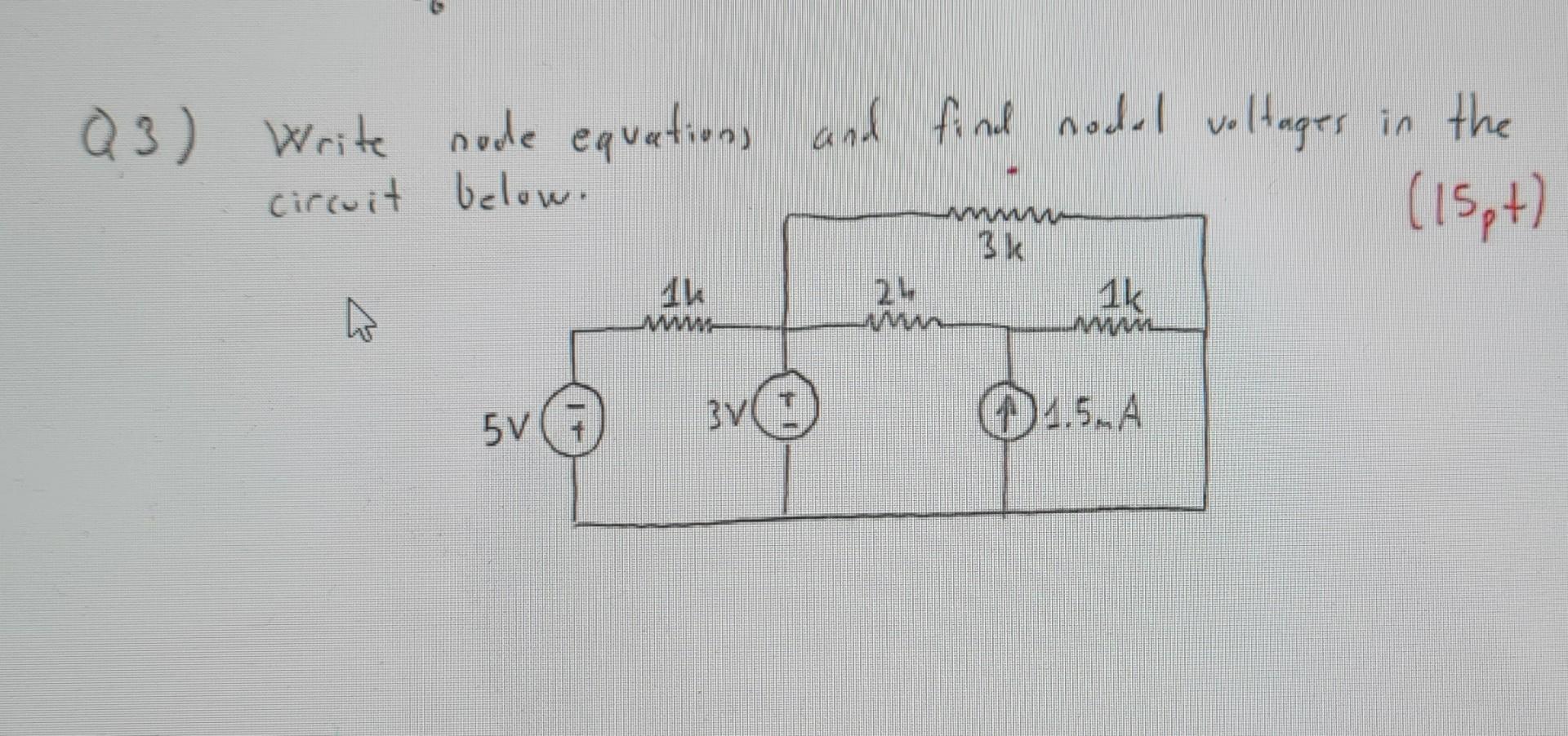 Solved Q3) Write node equations and find nod.l voltages in | Chegg.com