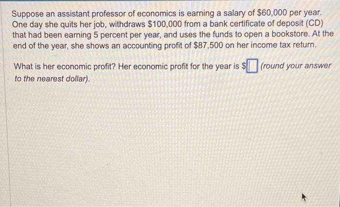Solved Suppose an assistant professor of economics is | Chegg.com
