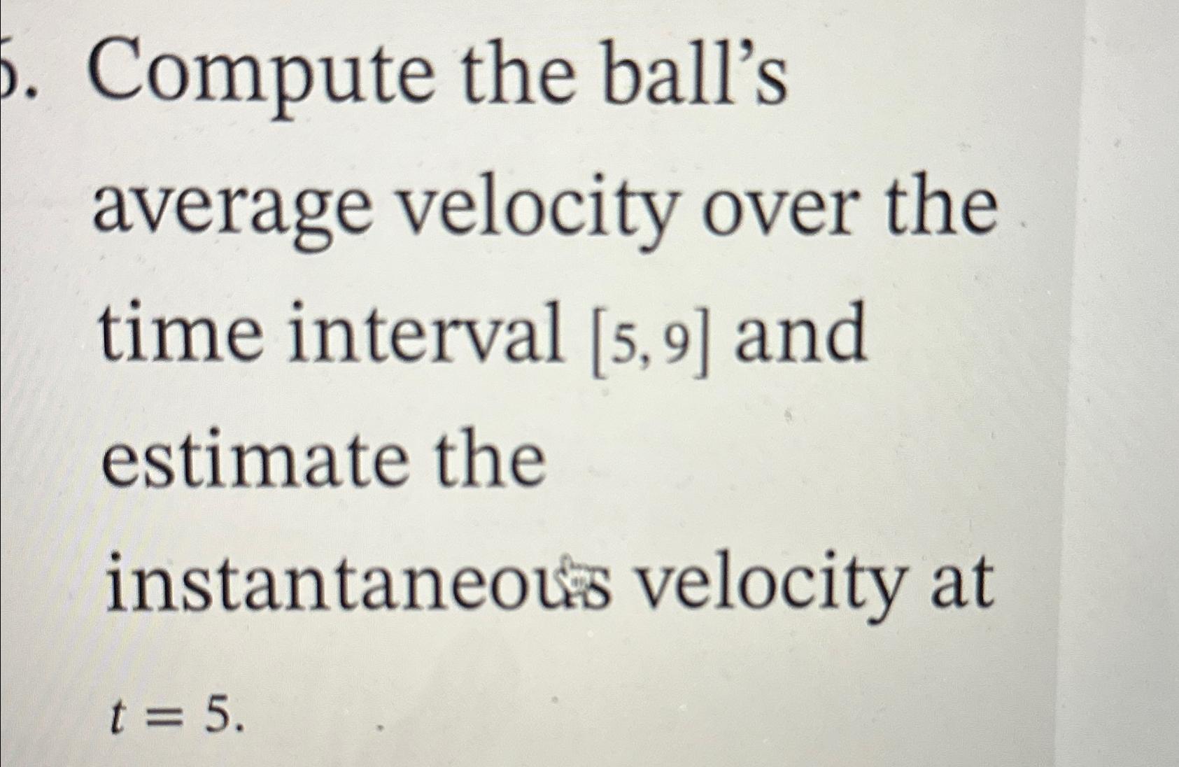 Compute the ball's average velocity over the time | Chegg.com