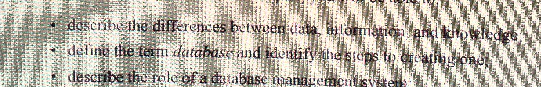 Solved describe the differences between data, information, | Chegg.com