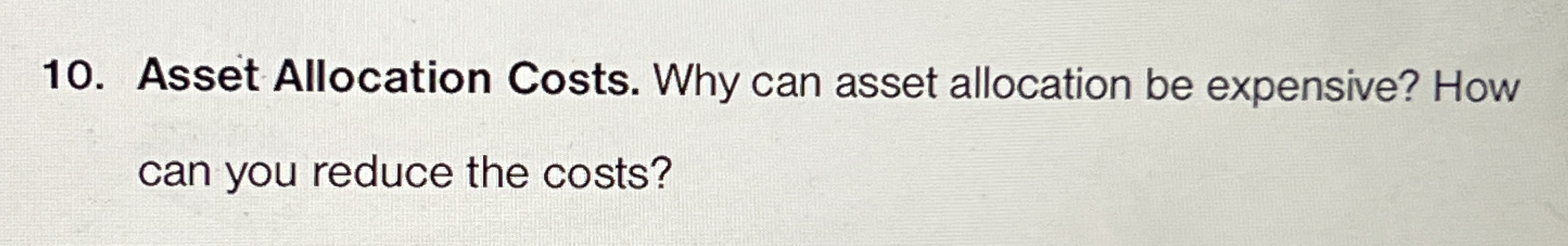 Solved Asset Allocation Costs. Why can asset allocation be | Chegg.com