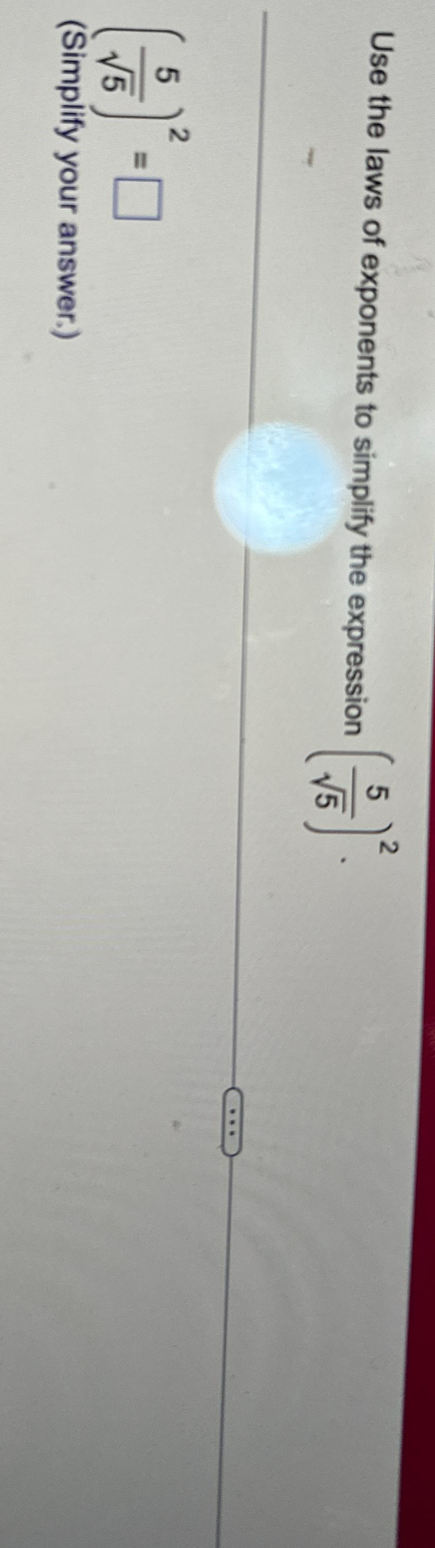 Solved Use the laws of exponents to simplify the expression | Chegg.com
