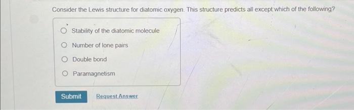 Solved Consider the Lewis structure for diatomic oxygen. | Chegg.com