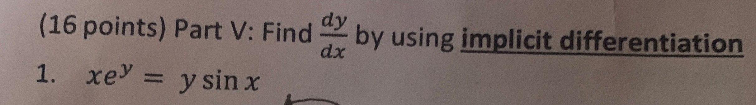 Solved (16 ﻿points) ﻿Part V: Find dydx ﻿by using implicit | Chegg.com