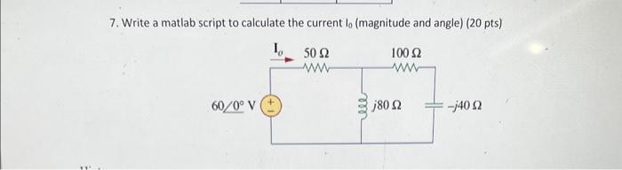 Solved 7. Write a matlab script to calculate the current I0 | Chegg.com