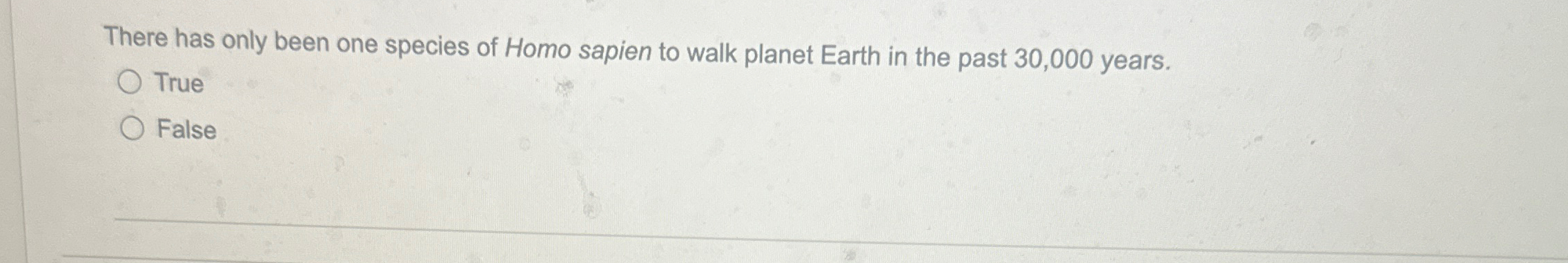 Solved There has only been one species of Homo sapien to | Chegg.com