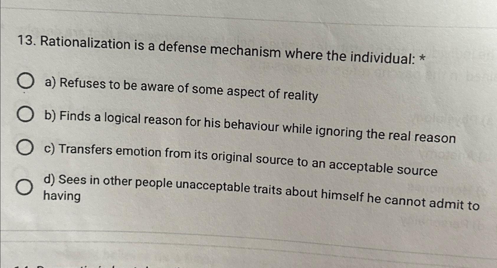 Rationalization is a defense mechanism where the | Chegg.com