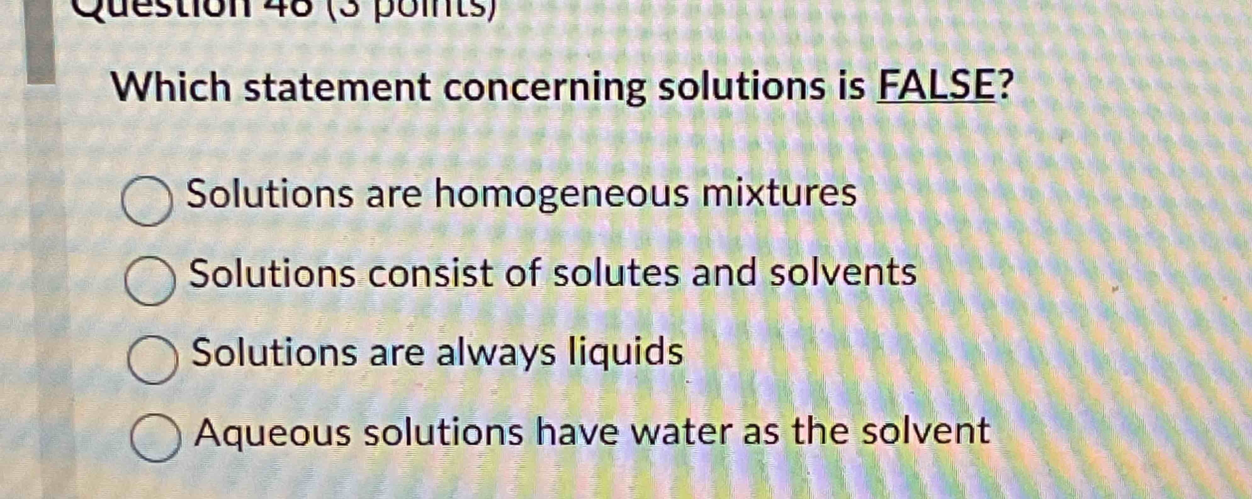 Solved Which statement concerning solutions is | Chegg.com