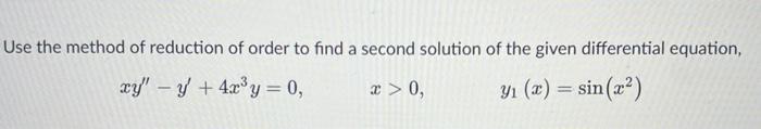 Solved Use the method of reduction of order to find a second | Chegg.com