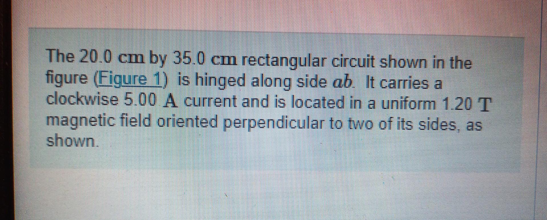 Solved The 20.0 cm by 35.0 cm rectangular circuit shown in | Chegg.com