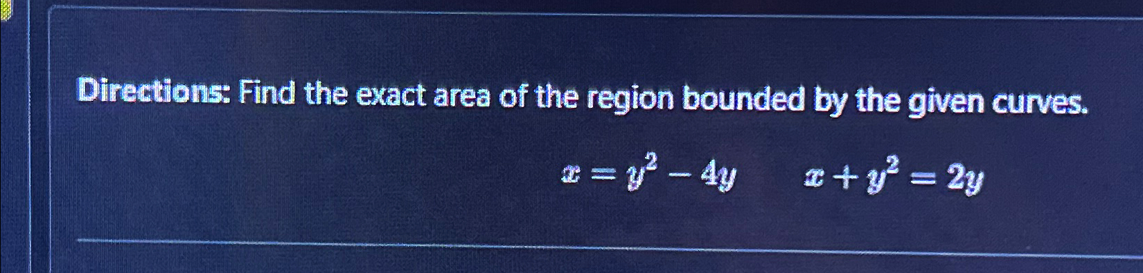 Solved Directions: Find the exact area of the region bounded | Chegg.com