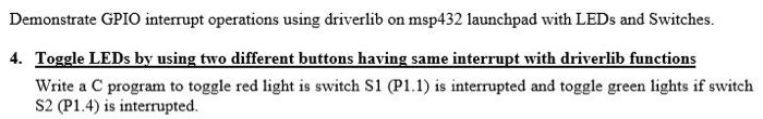 Solved Demonstrate GPIO interrupt operations using driverlib | Chegg.com