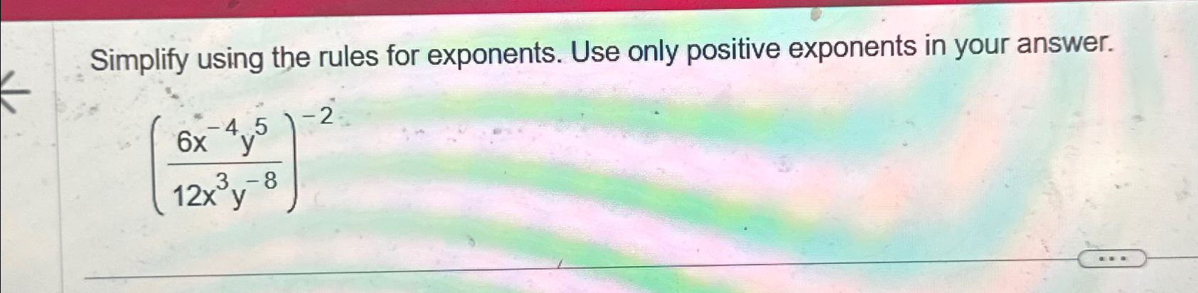 Solved Simplify using the rules for exponents. Use only | Chegg.com