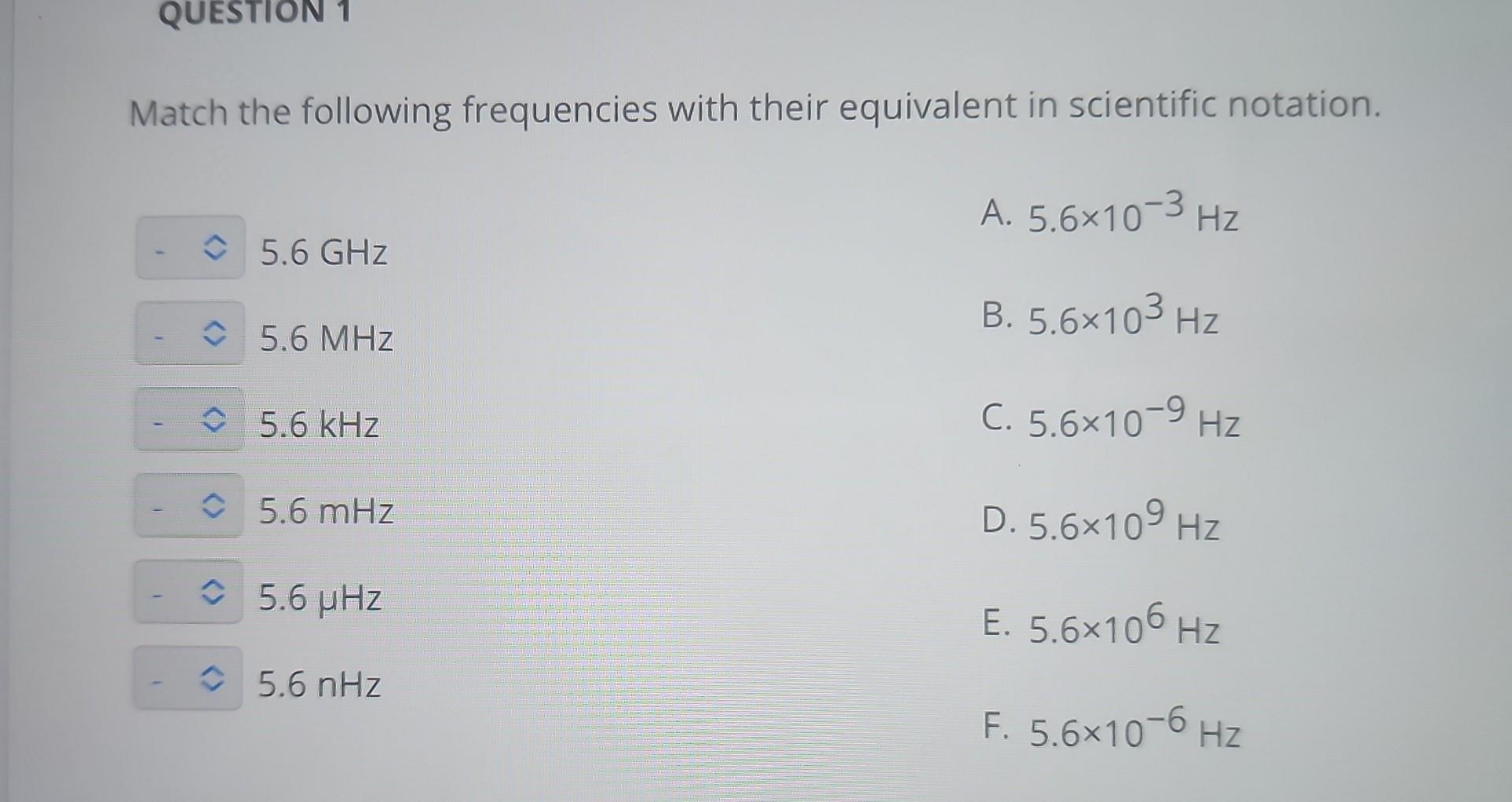 Solved Match the following frequencies with their equivalent | Chegg.com