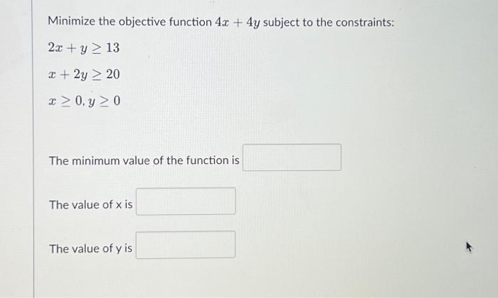 Solved Minimize The Objective Function 4x 4y Subject To