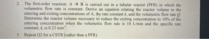 Solved 2. The first-order reaction: A → B is carried out in | Chegg.com