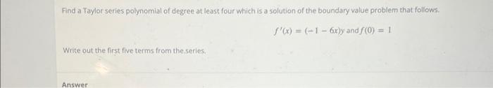 Solved Find a Taylor series polynomial of degree at least | Chegg.com