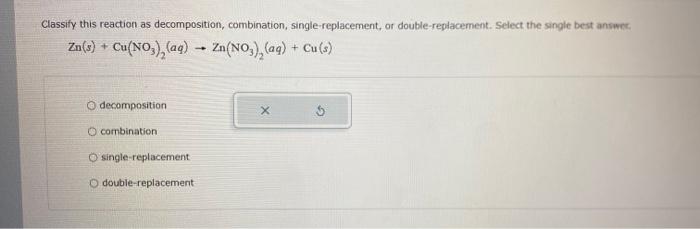 Solved Classify this reaction as decomposition, combination, | Chegg.com