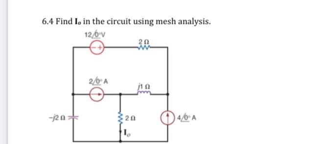 Solved 6.4 Find Io in the circuit using mesh analysis. | Chegg.com