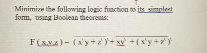 Solved Minimize the following logic function to its simplest | Chegg.com