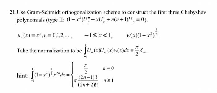 Solved 21.Use Gram-Schmidt orthogonalization scheme to | Chegg.com