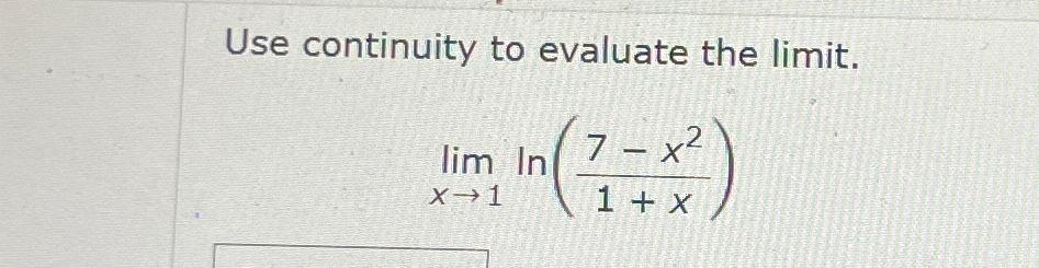 Solved Use continuity to evaluate the | Chegg.com