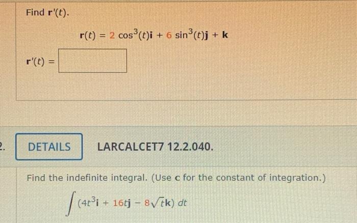 Solved Find r'(t). r(t) = 2 cos(t)i + 6 sin(t)j +k r'(t) = | Chegg.com