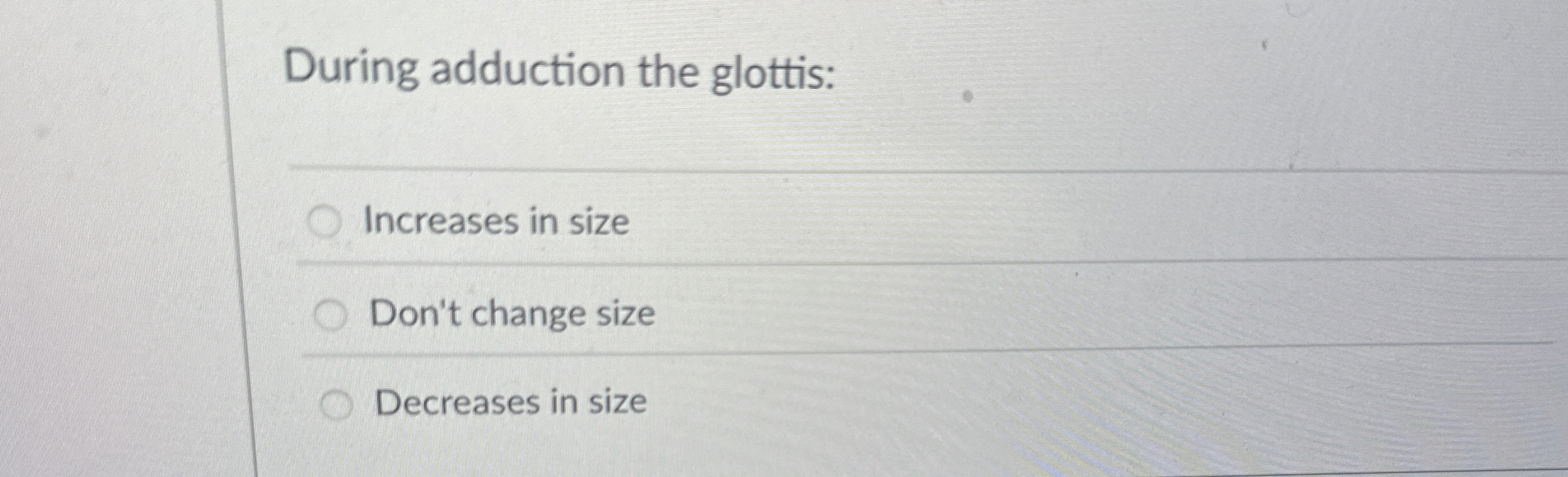 Solved During adduction the glottis:Increases in sizeDon't | Chegg.com