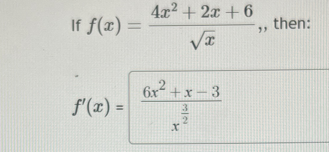 Solved If f(x)=4x2+2x+6x2, , ﻿then:f'(3)= | Chegg.com