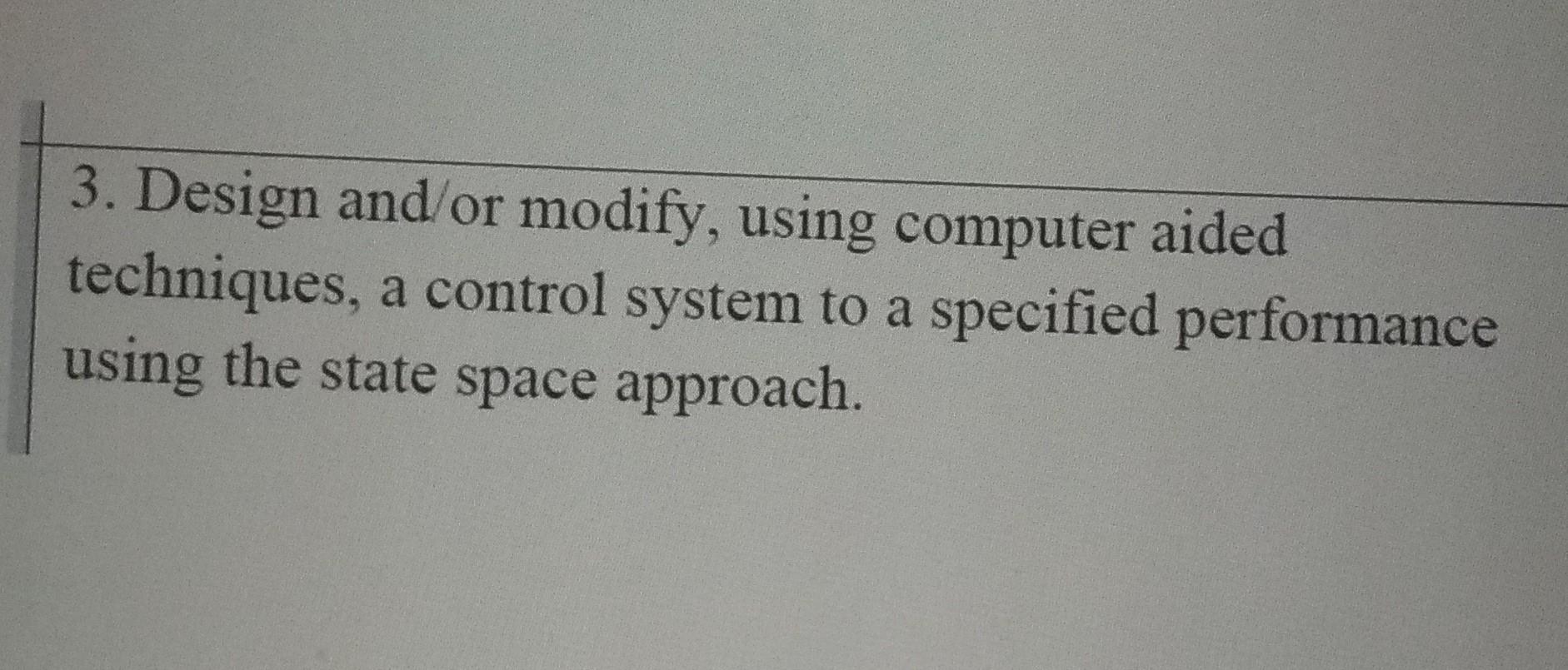 Solved 3. Design and/or modify, using computer aided | Chegg.com