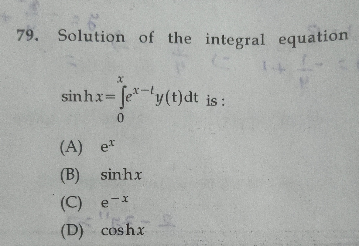 Solved Solution of the integral equation sinhx=∫0xex-ty(t)dt | Chegg.com