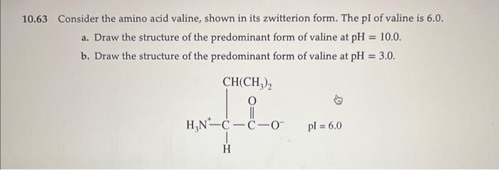 Solved 10.63 Consider the amino acid valine, shown in its | Chegg.com