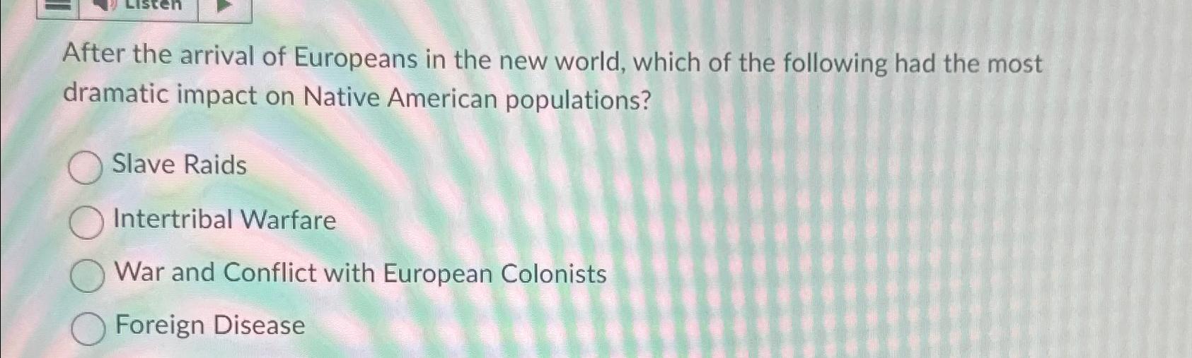 Solved After the arrival of Europeans in the new world, | Chegg.com