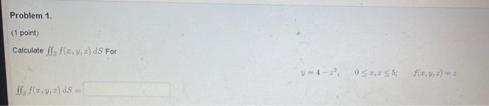 [Solved]: Calculate Sf(x,y,z)dS For y=4z2,0x,z5;f(x,y,z)=z